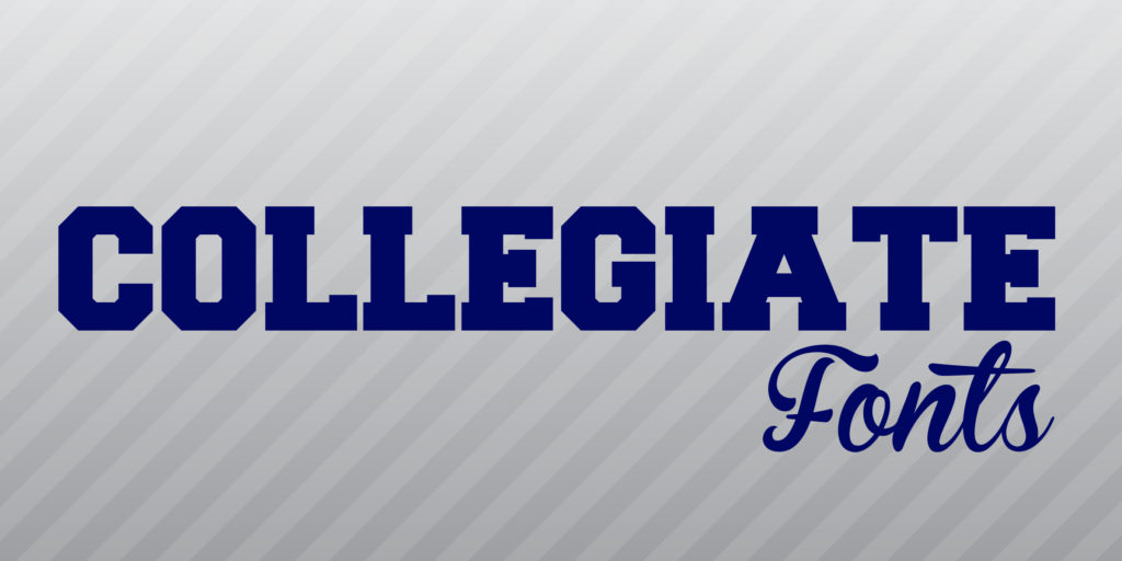 5 Collegiate Fonts Everyone Loves - The Vector Art Experts